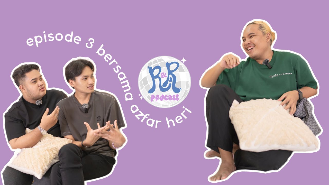 R&R Podcast - Cerita Childhood bersama Azfar Heri - YouTube