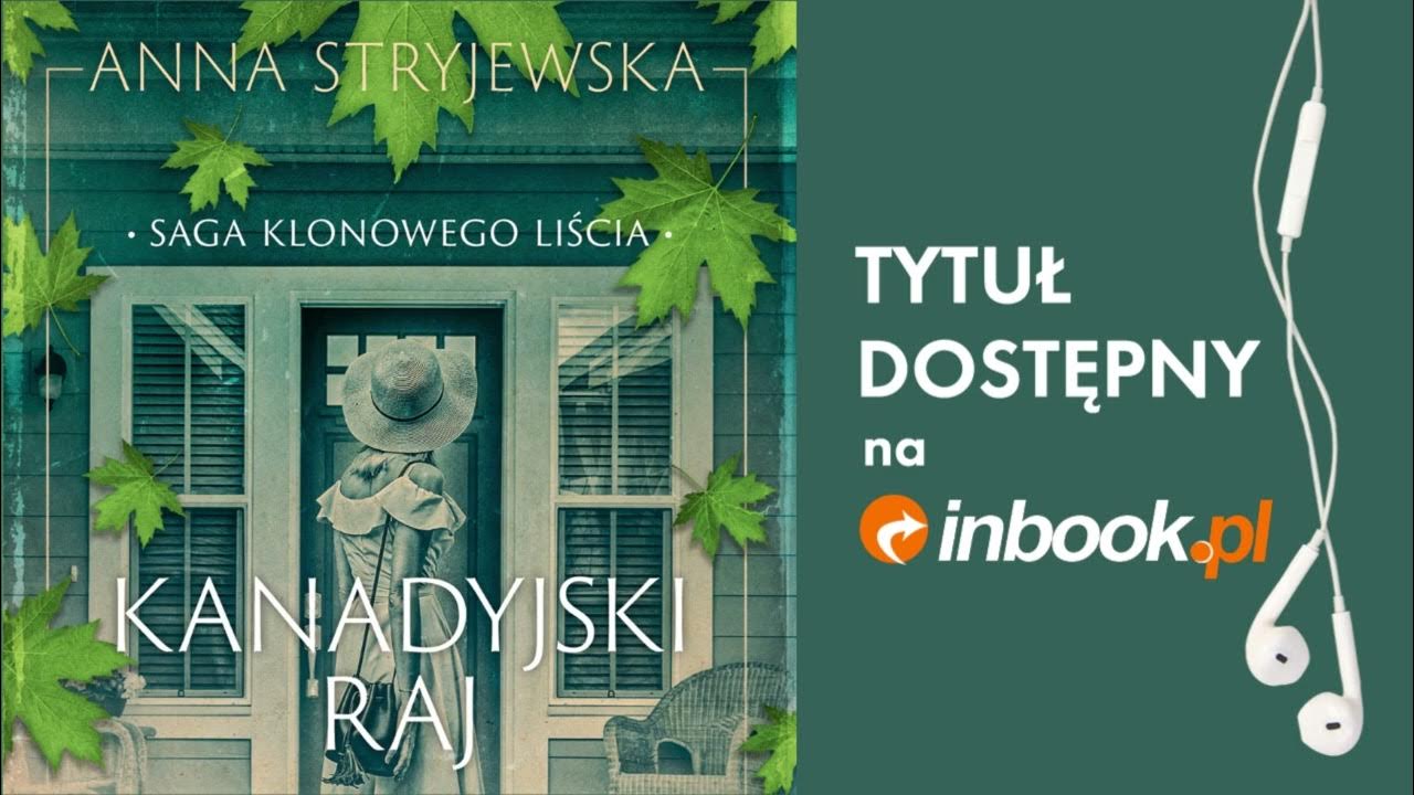 Anna Stryjewska "Saga klonowego liścia. Kanadyjski raj" AUDIOBOOK.Czyta: Róża Cieślińska ...