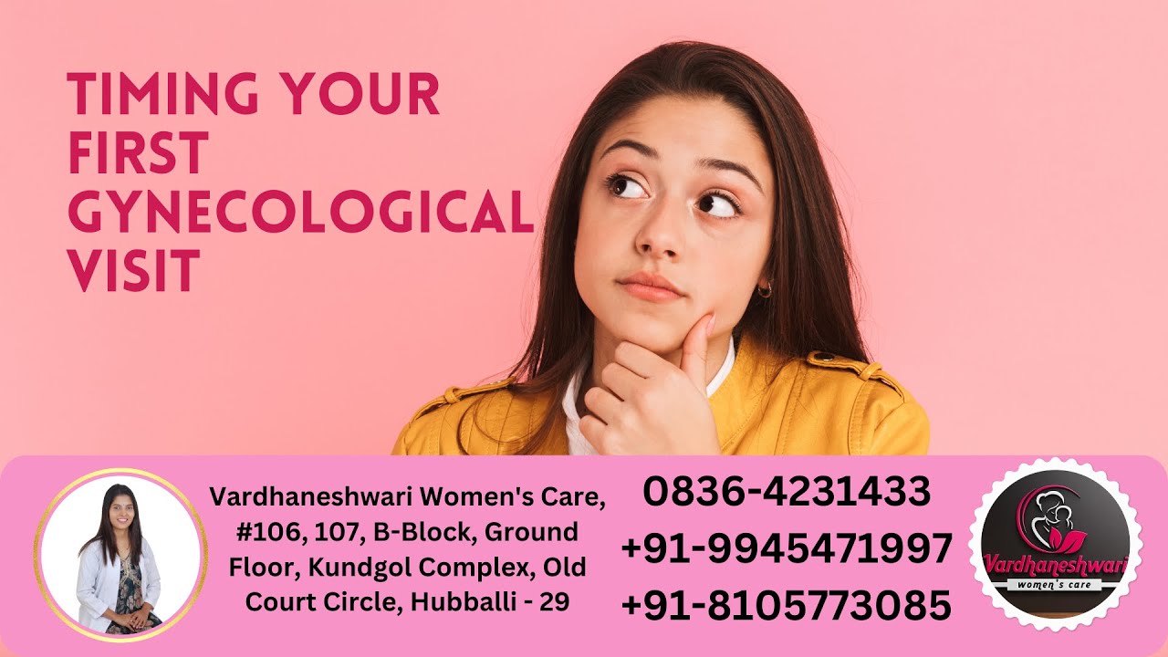Timing Your First Gynecological Visit #kalgatgi #gynecologist # ...