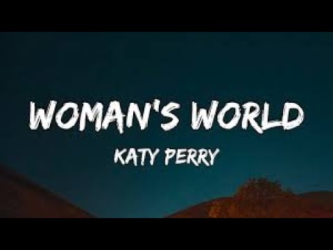 Katy Perry - WOMAN'S WORLD (Lyrics)