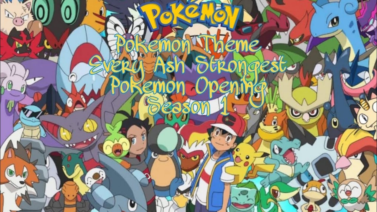 Pokemon Theme Every Ash Strongest Pokemon Opening Season 1 - YouTube