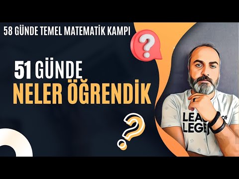 Temel Matematik Kampı Neler Öğrendim? (51. Gün)