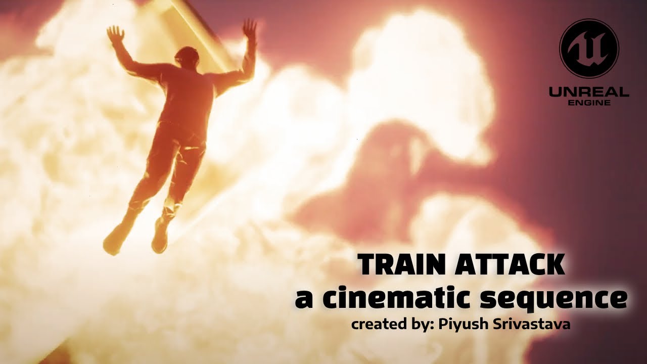 Train Attack | Cinematic Sequence | Made in Unreal Engine | Piyush ...