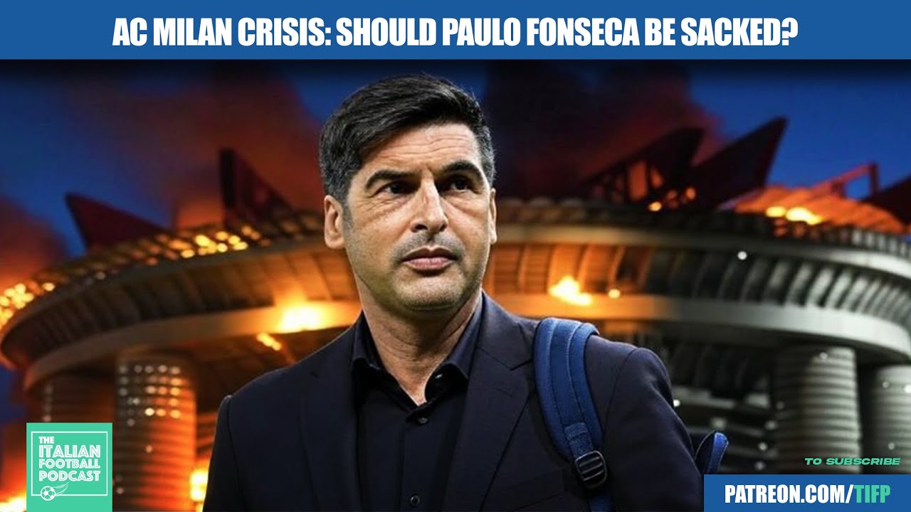 AC Milan Crisis: Should Paulo Fonseca Be Sacked? (Clip From Ep. 480 ...