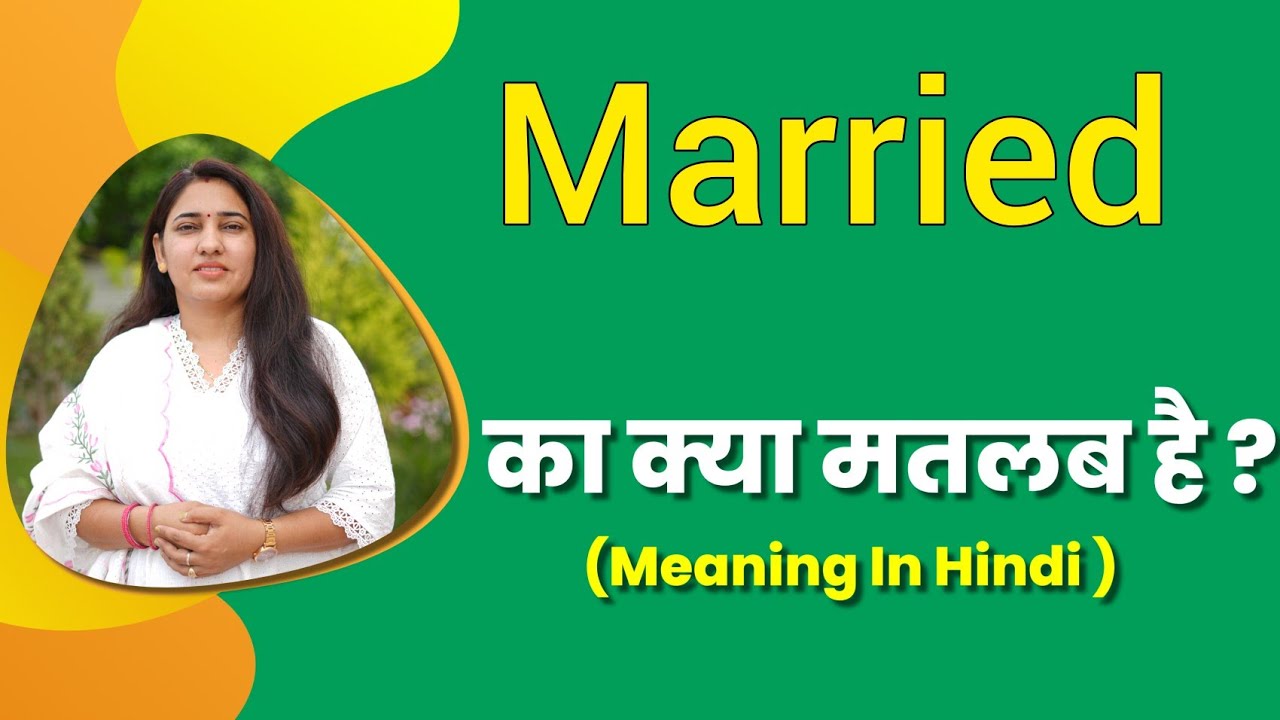 Married Meaning In Hindi Married Ka Matlab Kya Hota Hai Word married-meaning-in-hindi-married-ka-matlab-kya-hota-hai-word