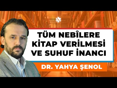 Tüm Nebîlere Kitap Verilmesi ve Suhuf İnancı / Dr. Yahya Şenol