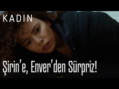 Şirin'e Enver'den sürpriz! - Kadın