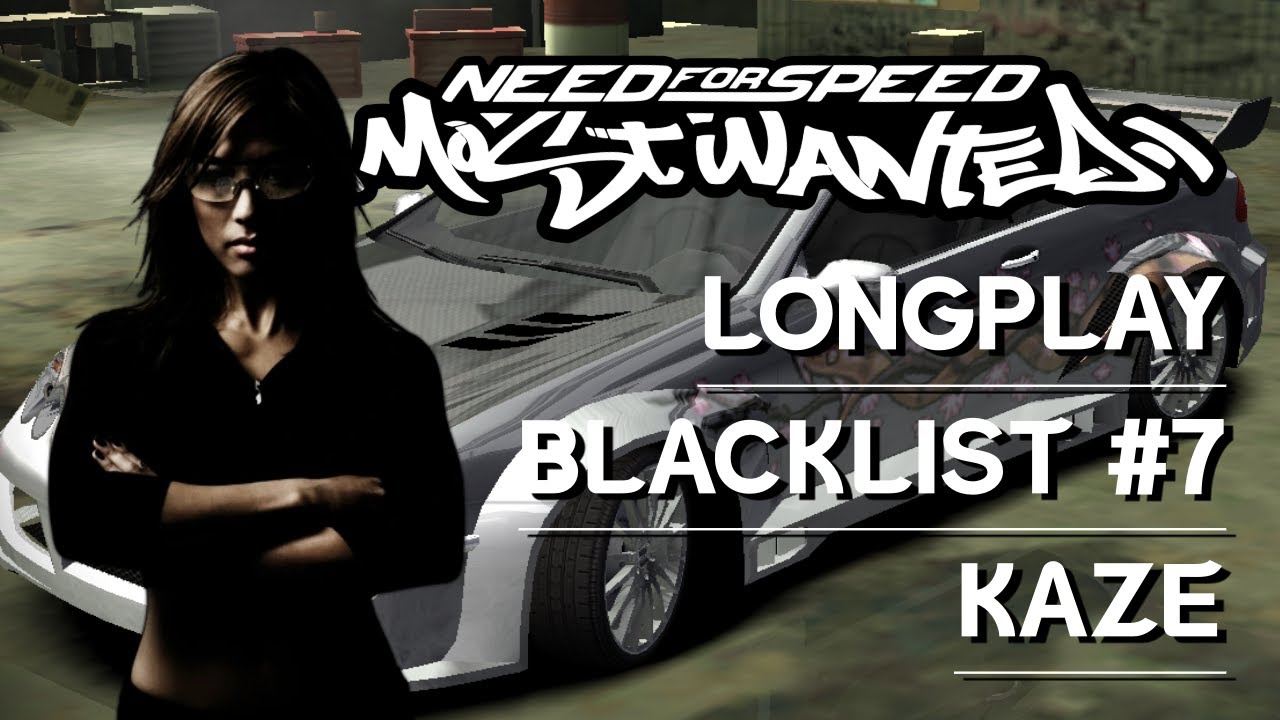 BLACKLIST #7 - KAZE | NEED FOR SPEED: MOST WANTED (2005) | LONGPLAY ...