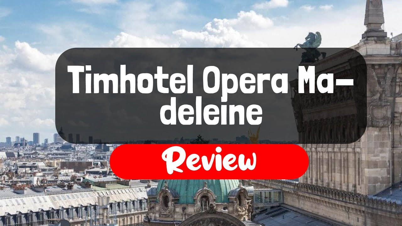 Timhotel Opera Madeleine Review - Is This Paris Hotel Worth The Money ...