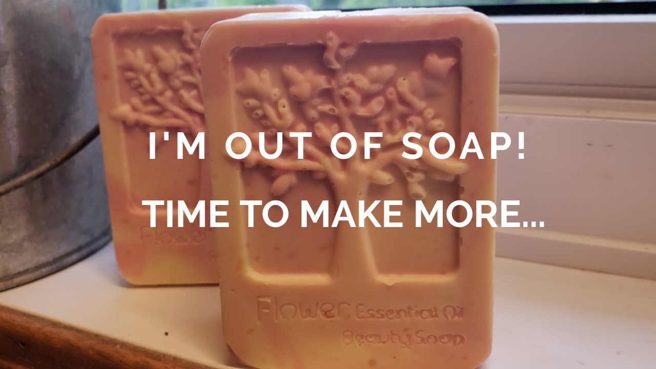 I'm Out Of Soap! Time to Make More... - YouTube
