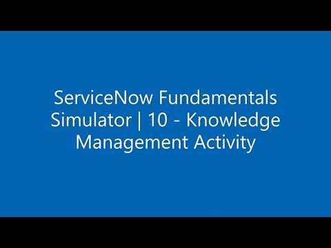 ServiceNow Fundamentals Simulator | 10 - Knowledge Management Activity ...