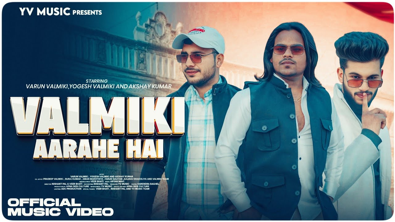 Valmiki AaRahe Hai | Yv Music | Varun Valmiki | Yogesh Valmiki | Akshay Kumar - YouTube