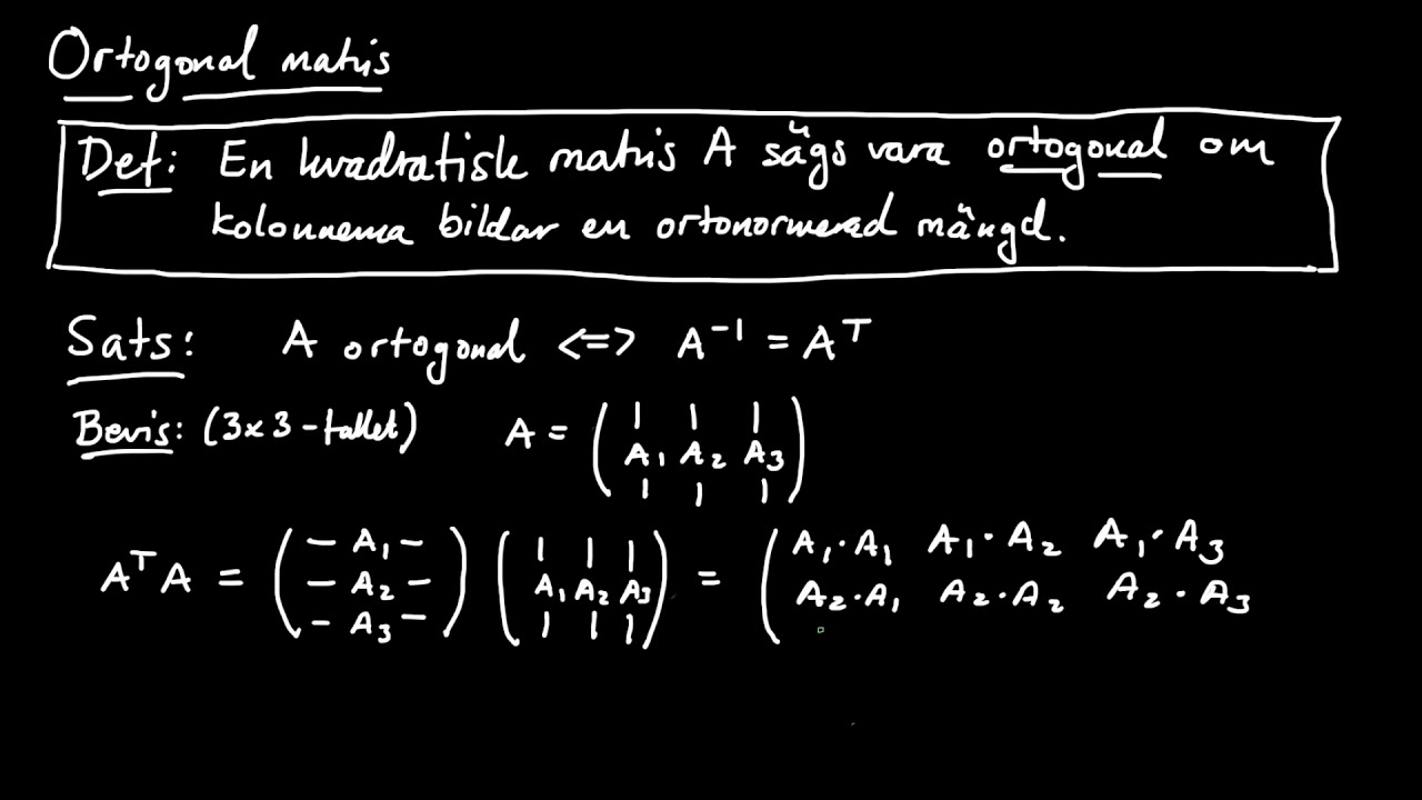 Matriser del 9 - ortogonal matris (forts), invers till ortogonal matris ...