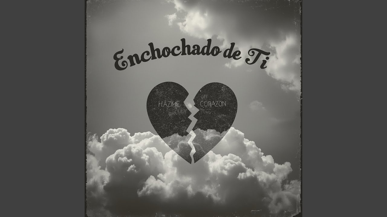 Enchochado de Ti - The_kid_adan: Song Lyrics, Music Videos & Concerts