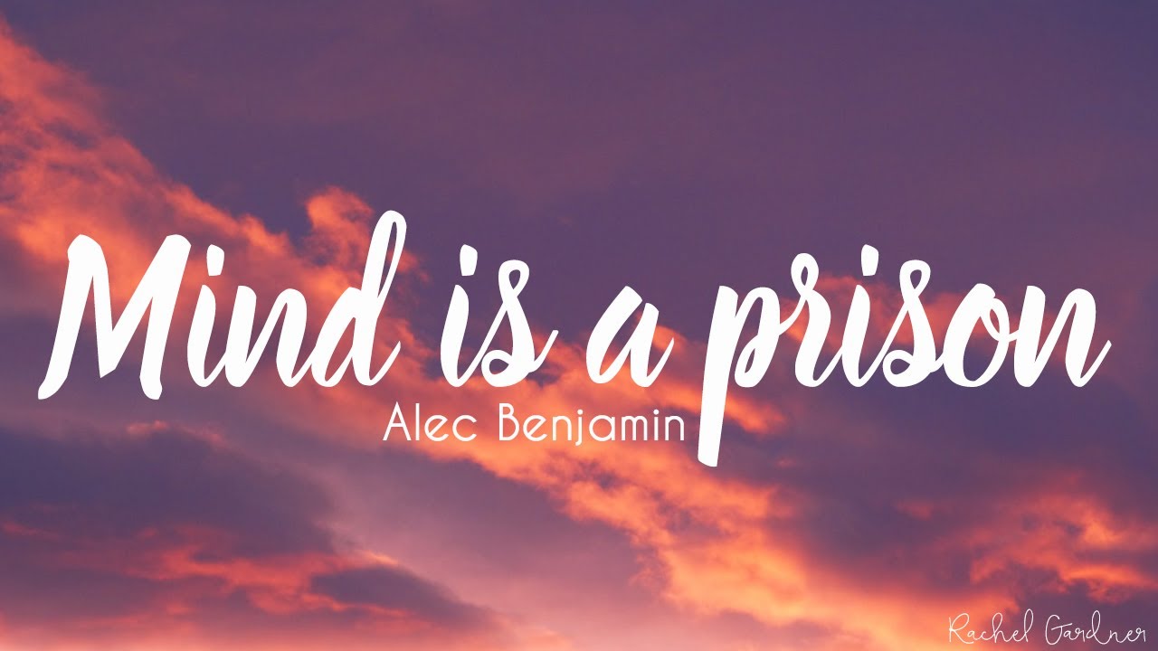 Alec Benjamin - Mind Is A Prison (Lyrics) - YouTube