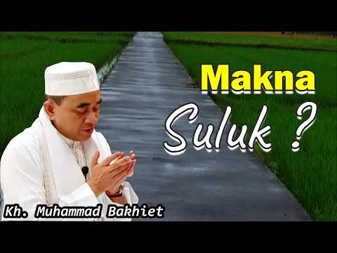 Arti suluk, dan mengapa harus suluk untuk mencapai makrifat, ini penjelasannya ll Guru Bahiet