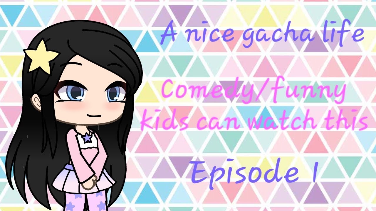 A nice gacha life series Episode 1 - YouTube