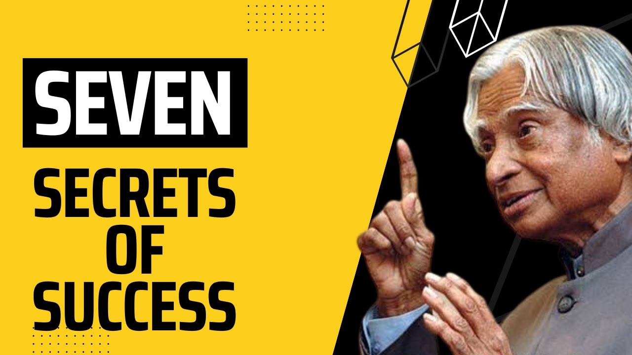 Seven Secrets of Success by APJ Abdul Kalam || A motivational video ...