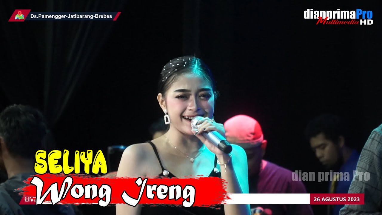 WONG IRENG - SELIYA|| LIVE DS. PAMENGGER JATIBARANG BREBES || DIAN ...
