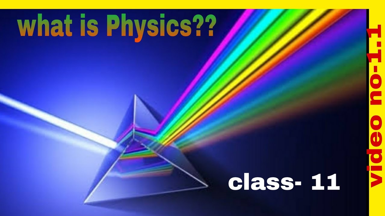 Physics what is Physics class11Physics YouTube Physics what is Physics class11Physics YouTube