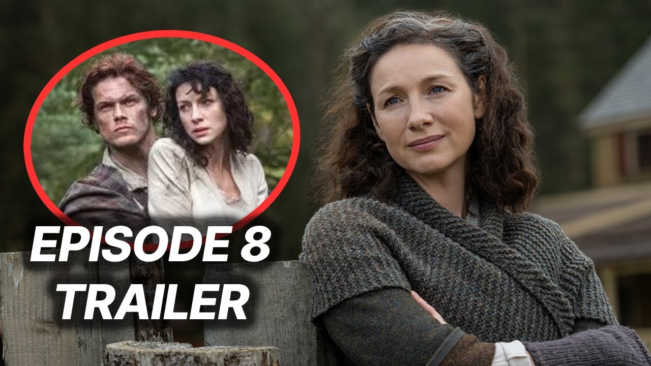 Outlander Season 7 Episode 8 Trailer Explained Youtube
