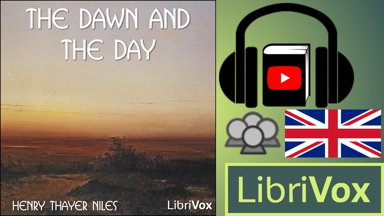 The Dawn and the Day by Henry Thayer NILES read by Various | Full Audio ...