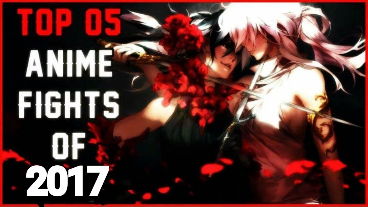Top 5 Anime Fights amv 2017 - YouTube