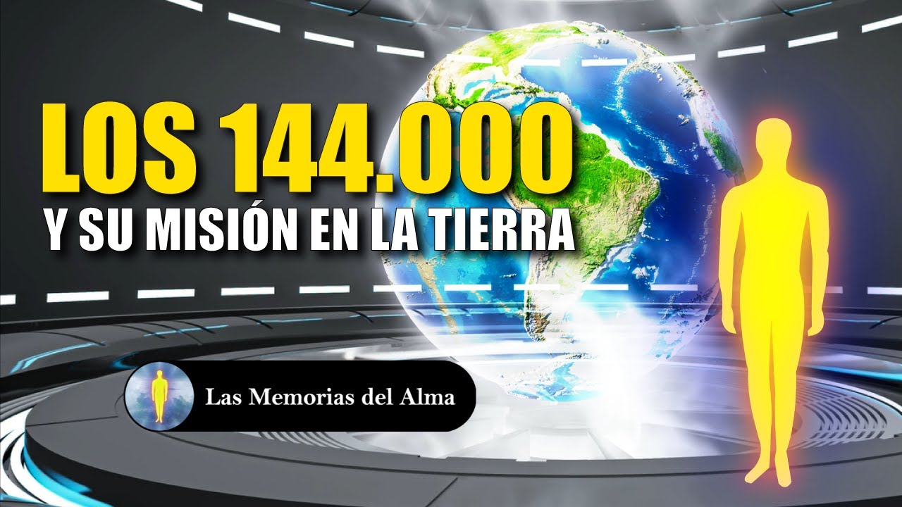 🌎 LOS 144.000 Y SU MISIÓN EN LA TIERRA 🙏 💖 - YouTube