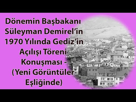 Deprem Sonrası Yepyeni Görüntülerle Yeni Gediz'in Açılış Töreni Konuşması -1970 (Süleyman Demirel)