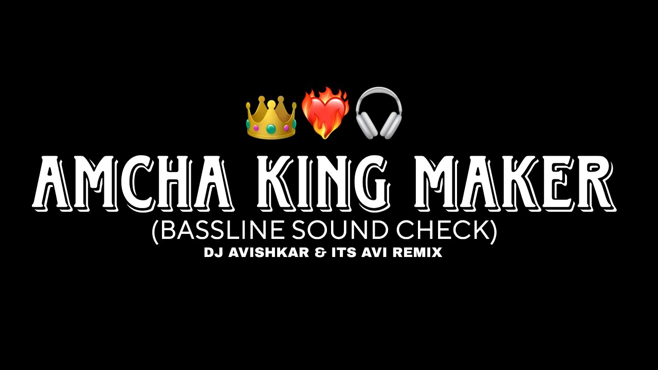 AMCHA KING MAKER (SOUND CHECK) DJ AVISHKAR & ITS AVI REMIX #soundcheck ...