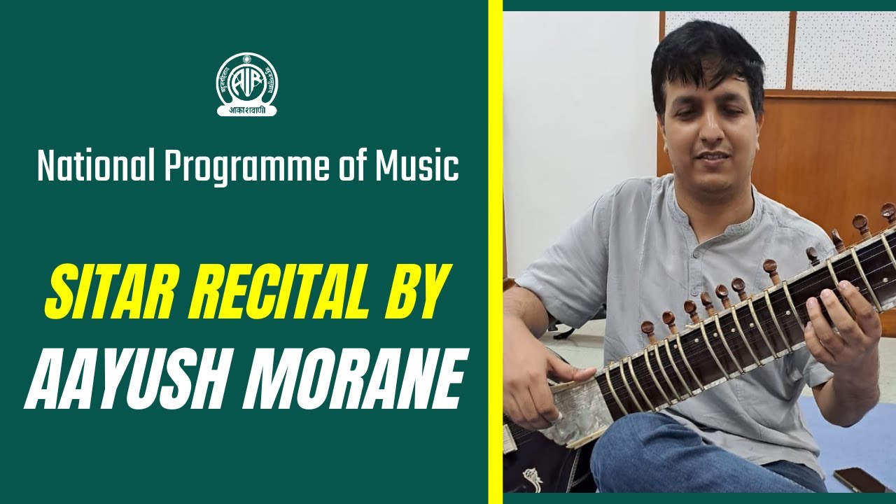 National Programme of Music II Sitar Recital by Aayush Morane - YouTube