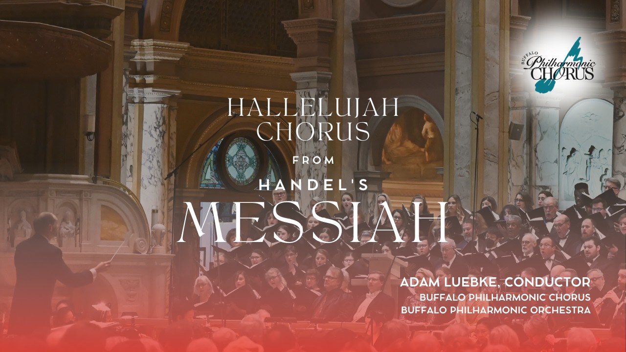 Hallelujah Chorus – Handel's Messiah – Buffalo Philharmonic Chorus ...