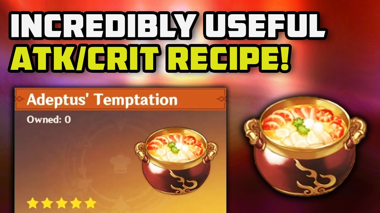 Easy Secret 5-Star Recipe for Atk/Crit - Adeptus' Temptation | Genshin ...