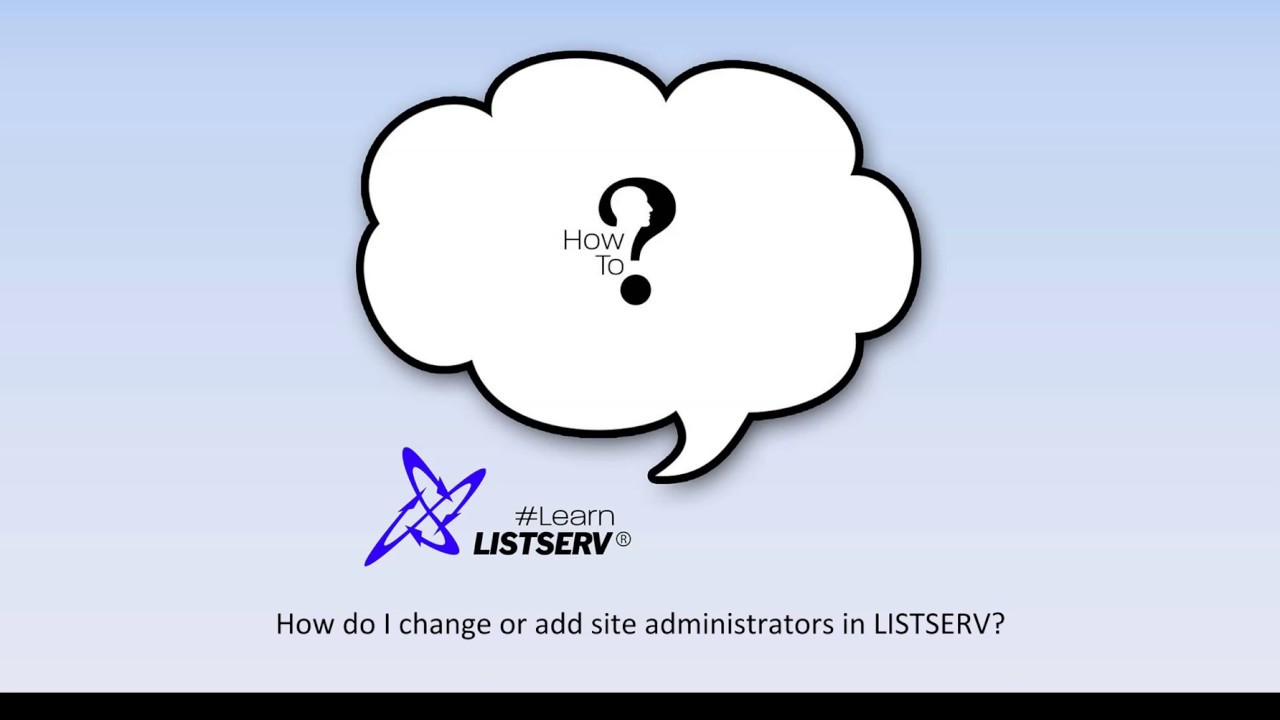 How To Change Or Add Site Administrators In LISTSERV YouTube how-to-change-or-add-site-administrators-in-listserv-youtube