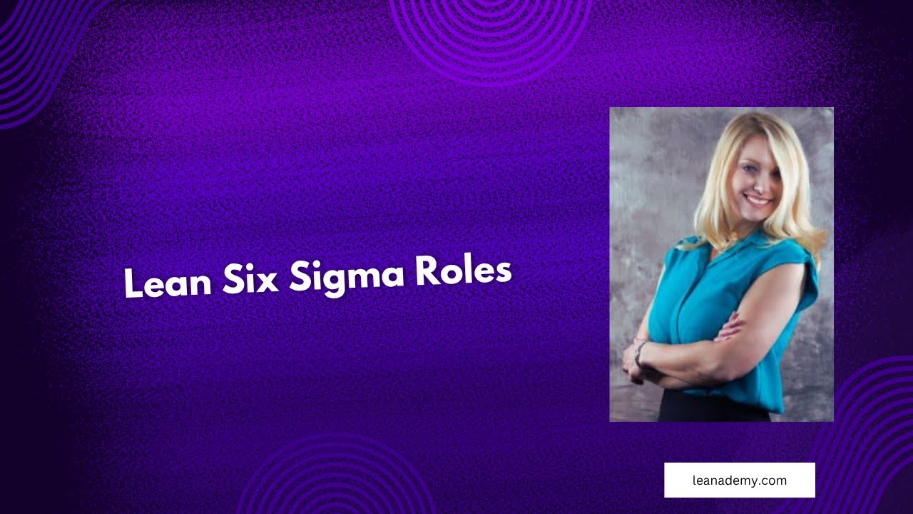 Lean Six Sigma Roles Explained - YouTube