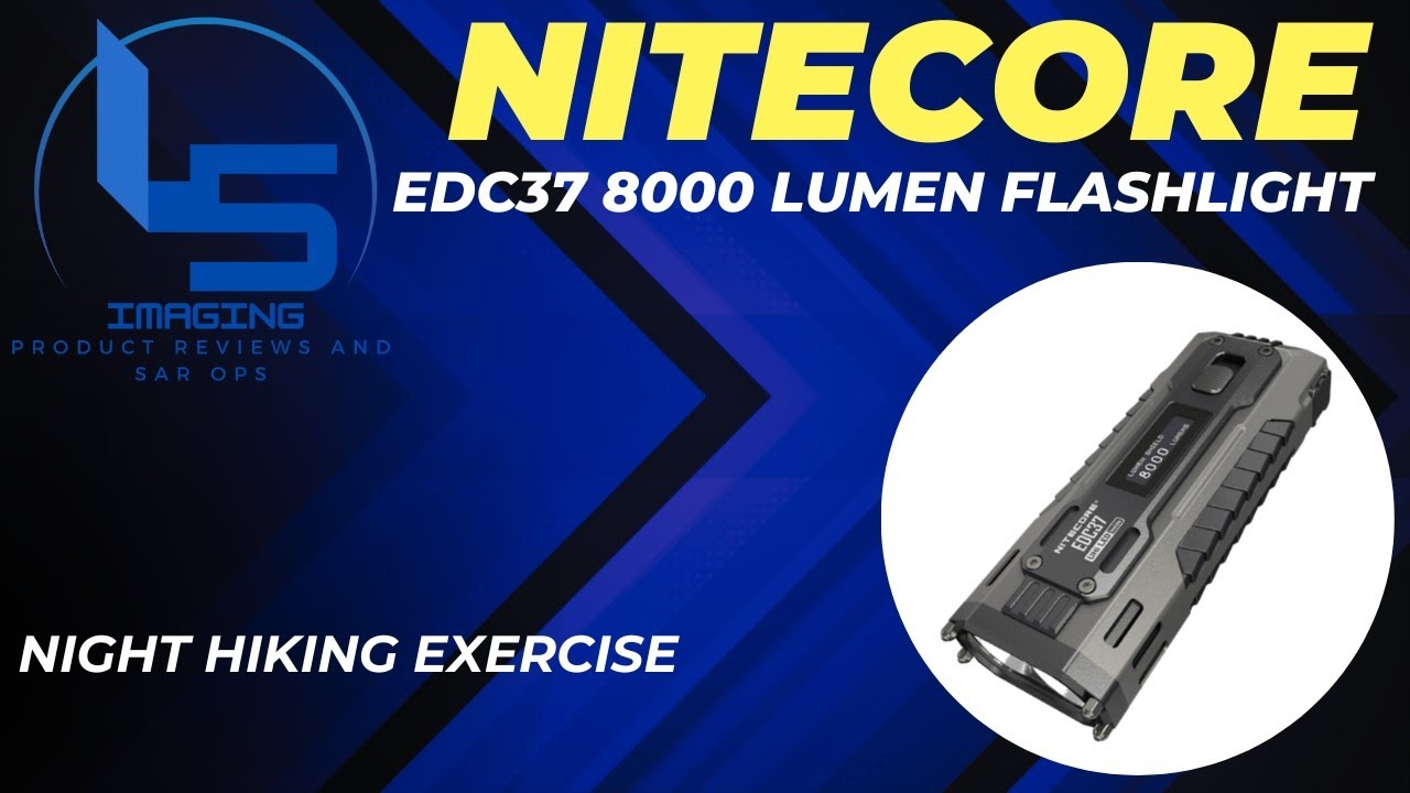 Night Hiking With the NITECORE EDC37 8000 Lumen EDC Flashlight. EDC37 ...