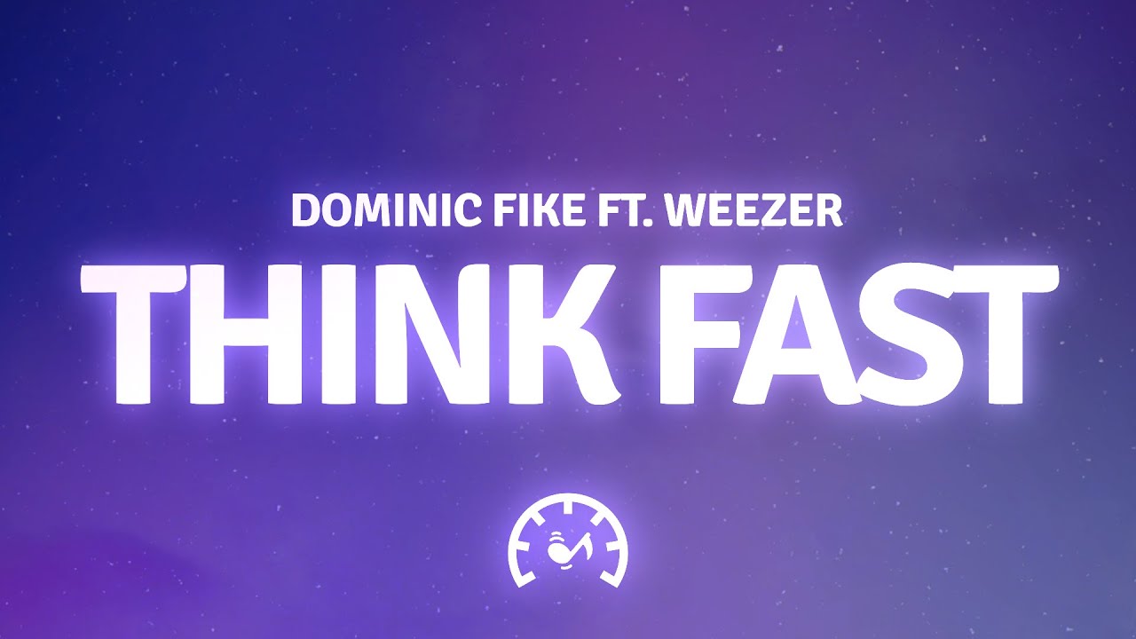 Dominic Fike, Weezer - Think Fast (Lyrics) - YouTube