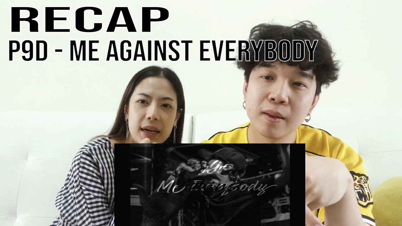 P9d - Me Against Everybody l 【THAILAND RECAP/REVIEW/REACTION】 - YouTube