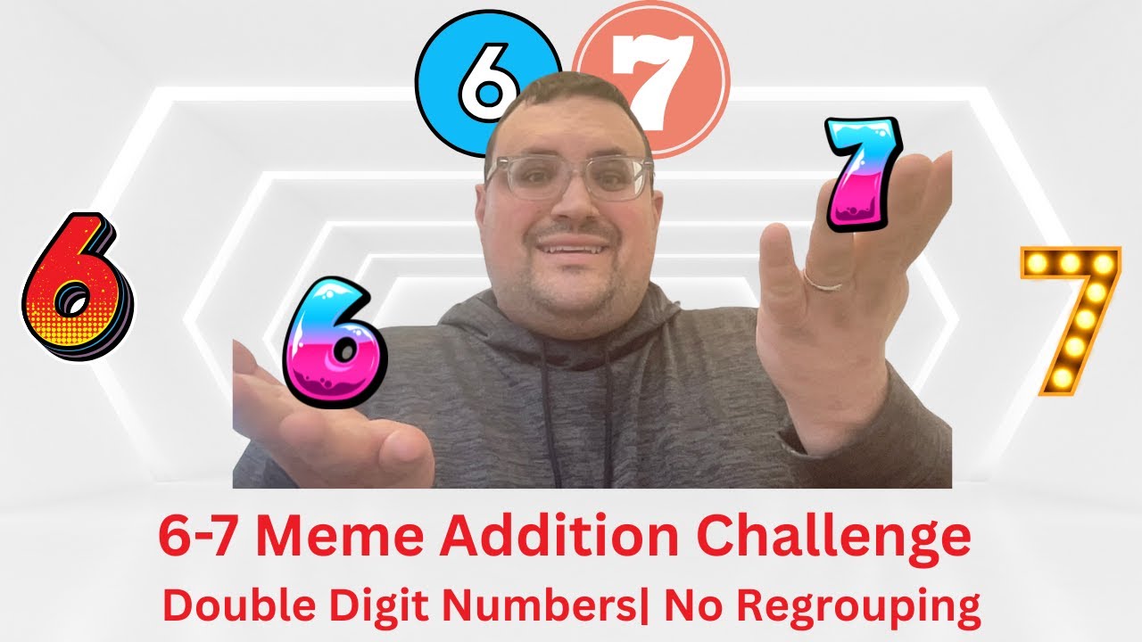 6 7 Meme Addition Challenge | Double Digit Number with No Regrouping ...