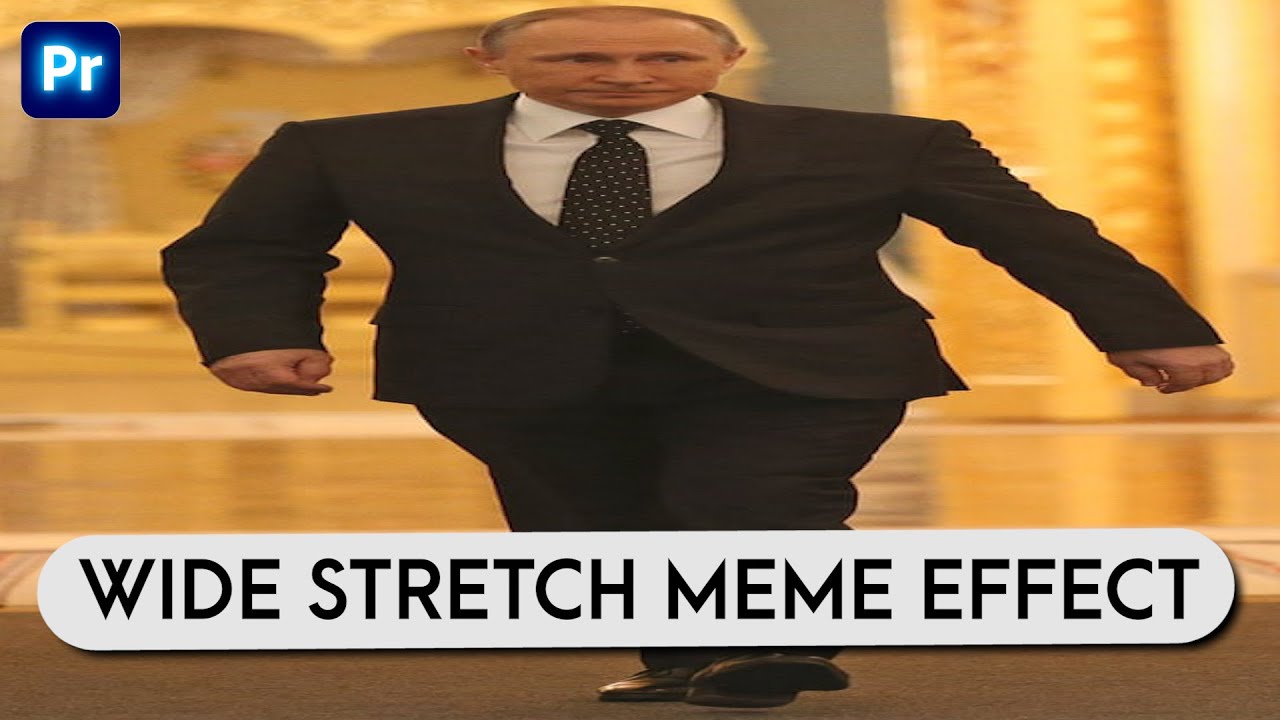 How to do Wide Putin Walking Meme Effect in Premiere Pro | Wide Stretch ...