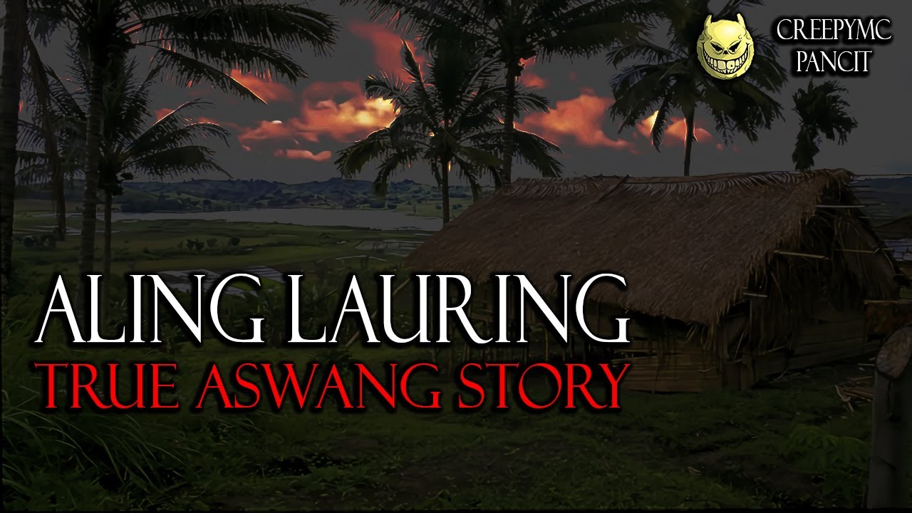 Aling Lauring - True Aswang Story - YouTube