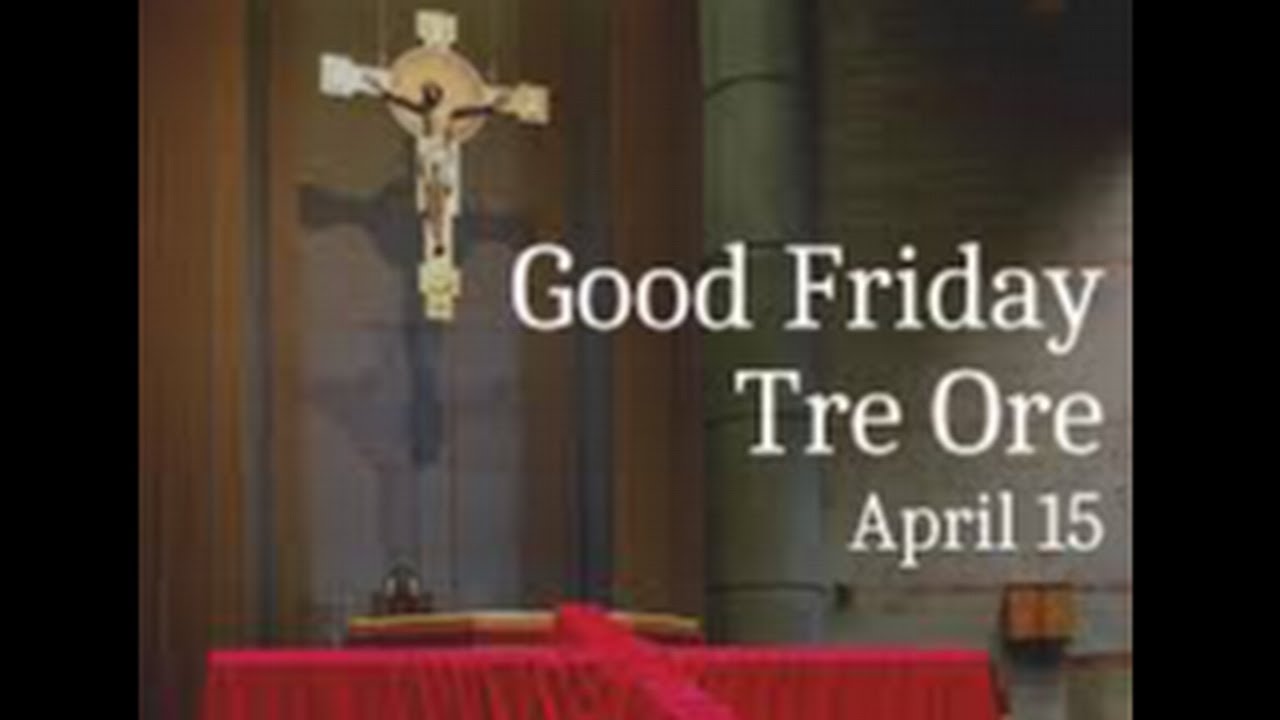 Good Friday, Tre Ore Service, Fri., 04.15.22 - YouTube