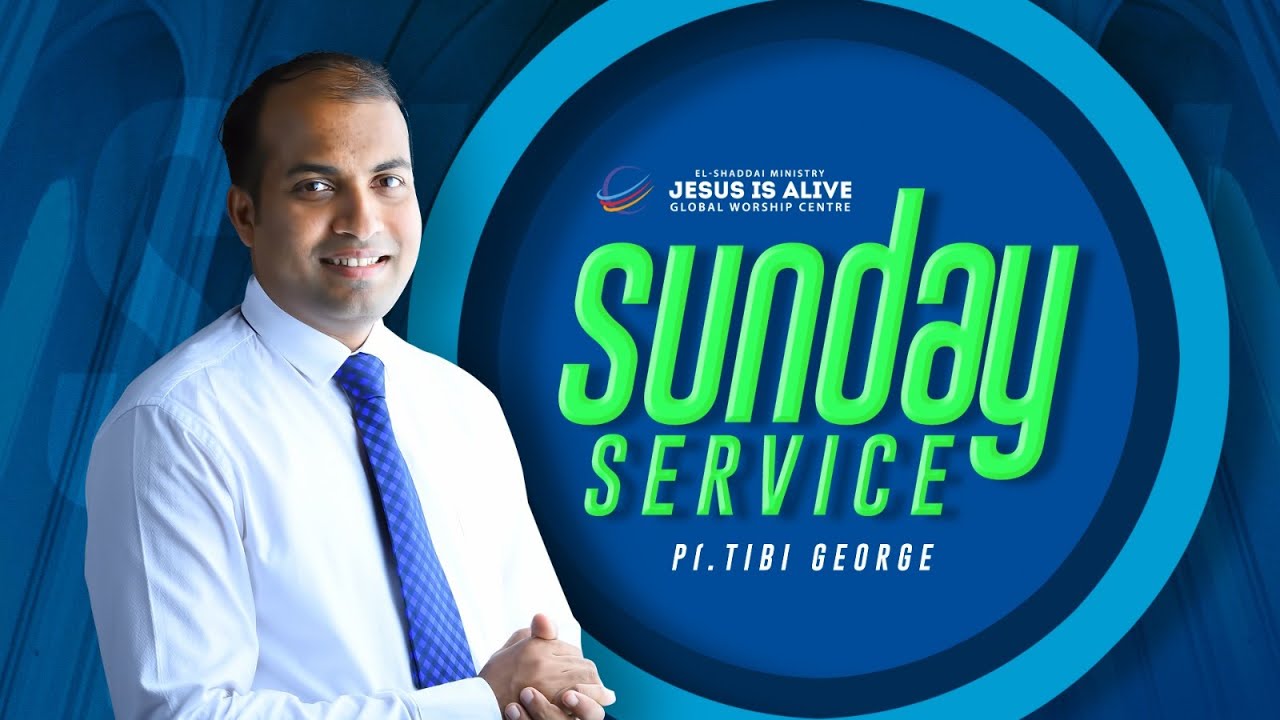Online Sunday Service | Pastor Tibi George | Jesus Is Alive ...