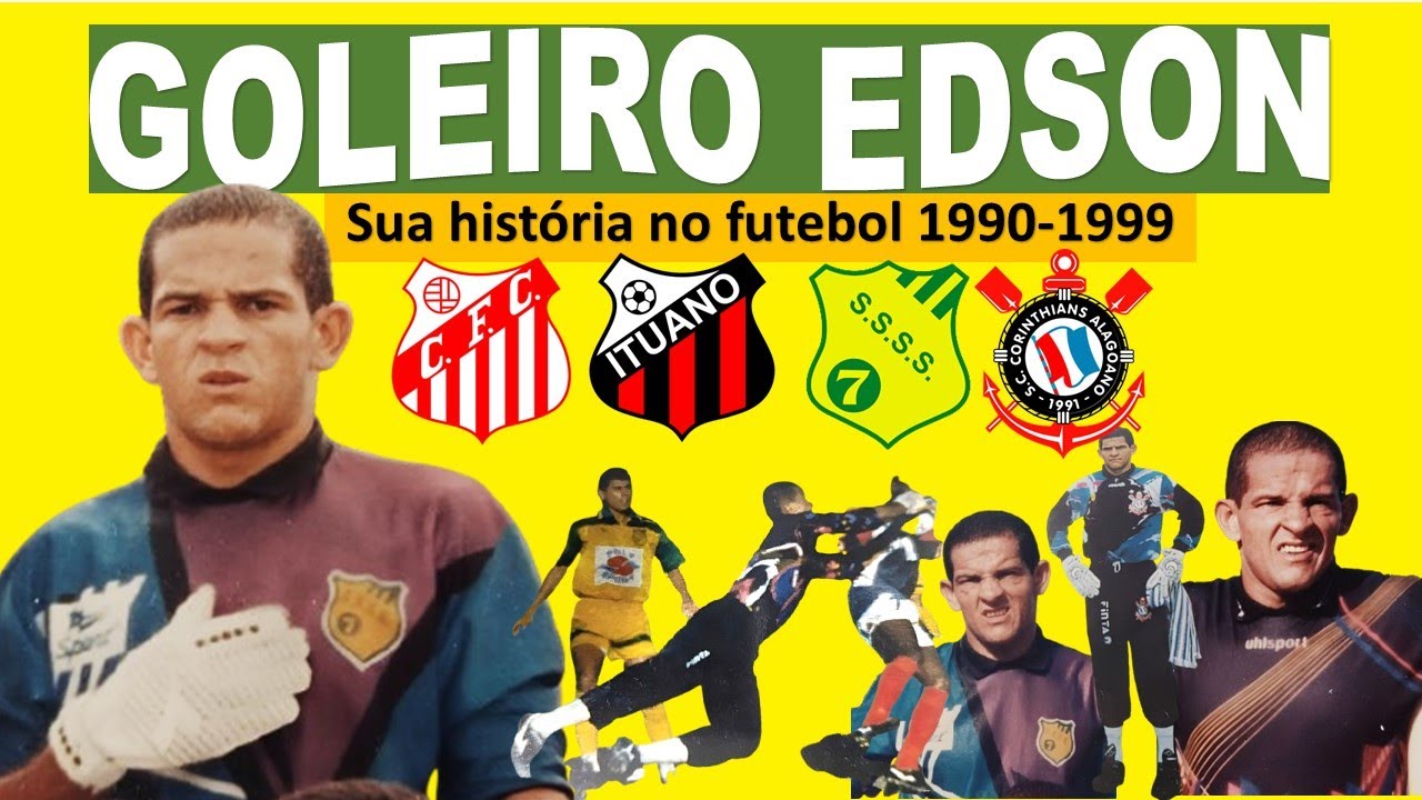 A HISTÓRIA DO GOLEIRO EDSON / 1990-99 - YouTube