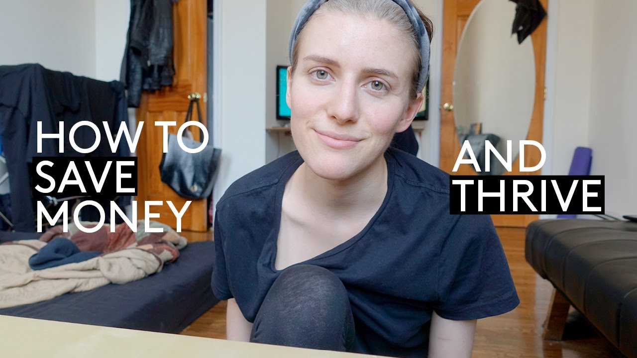 HOW TO SAVE MONEY AND THRIVE - YouTube