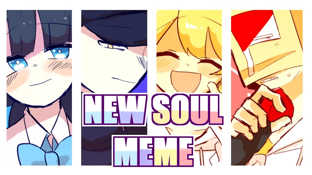 NEW SOUL | MEME (OC/CREATE) - YouTube