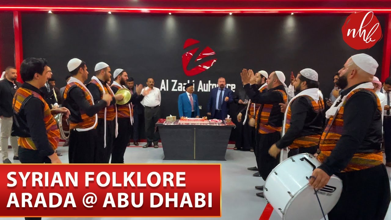 Syrian Arada Folklore At Abu Dhabi | Grand Opening of Al Zaabi Autocare ...