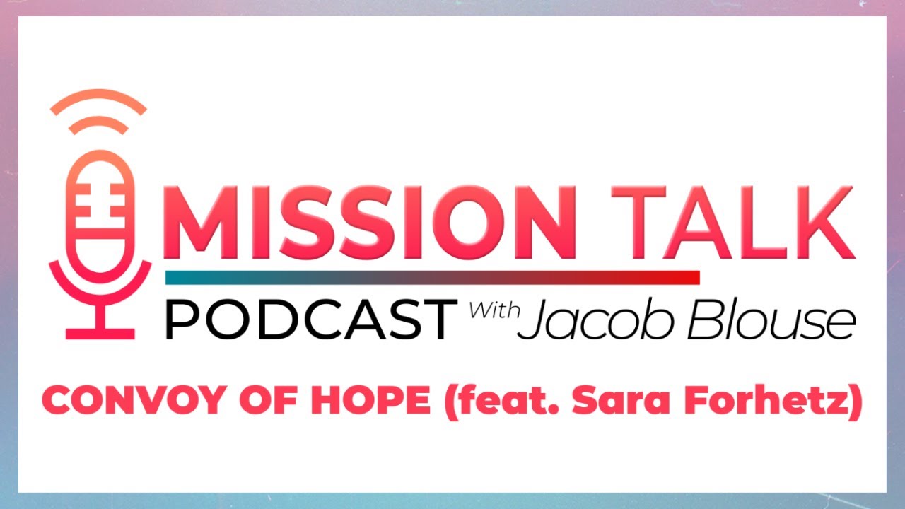 Episode 12 | Convoy of Hope (feat. Sara Forhetz) - YouTube