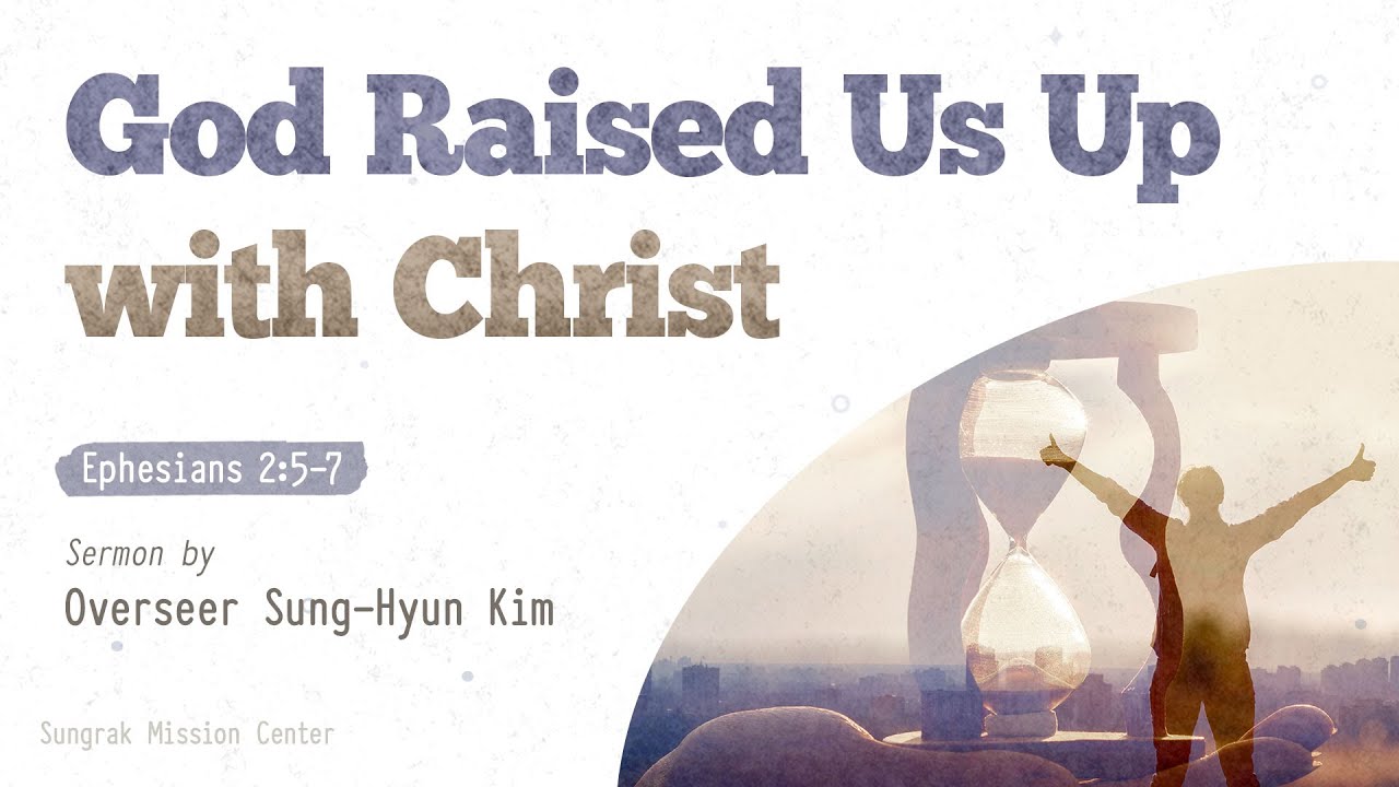 [On 3minutes] God Raised Us Up with Christ | Overseer Sung-Hyun Kim ...