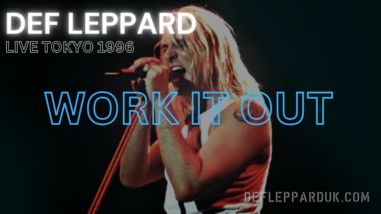 Def Leppard WORK IT OUT Tokyo, Japan 18th June 1996 (Live Audio) - YouTube